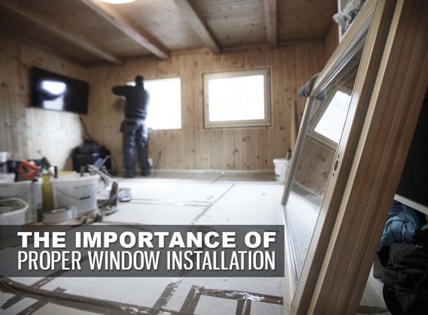 The Importance of Proper Window Installation